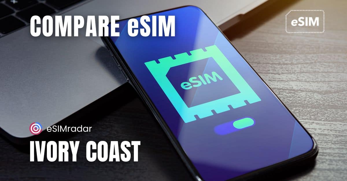 Comparez l'eSIM pour la Côte d'Ivoire | Données, voix et SMS | eSIM prépayées
